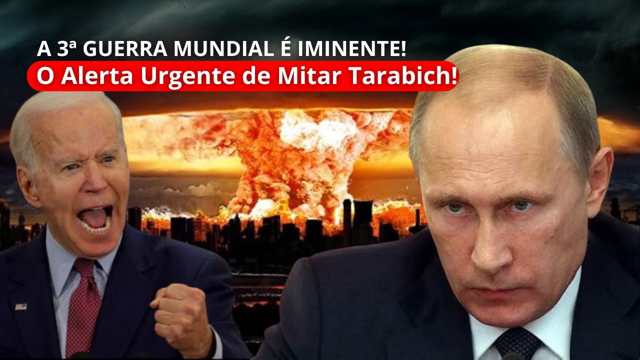 Profecias de Mitar Tarabich: A Terceira Guerra Mundial Está Prestes a ...