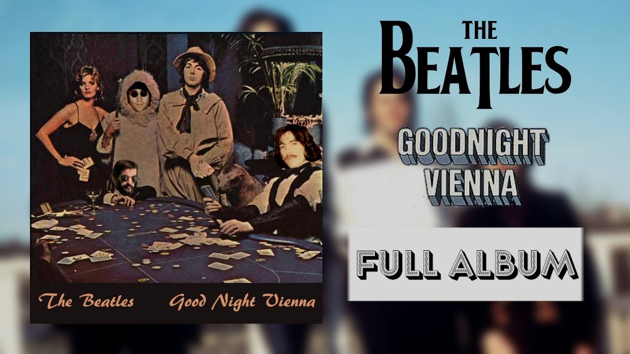 The Beatles - Goodnight Vienna (FULL ALBUM) - YouTube