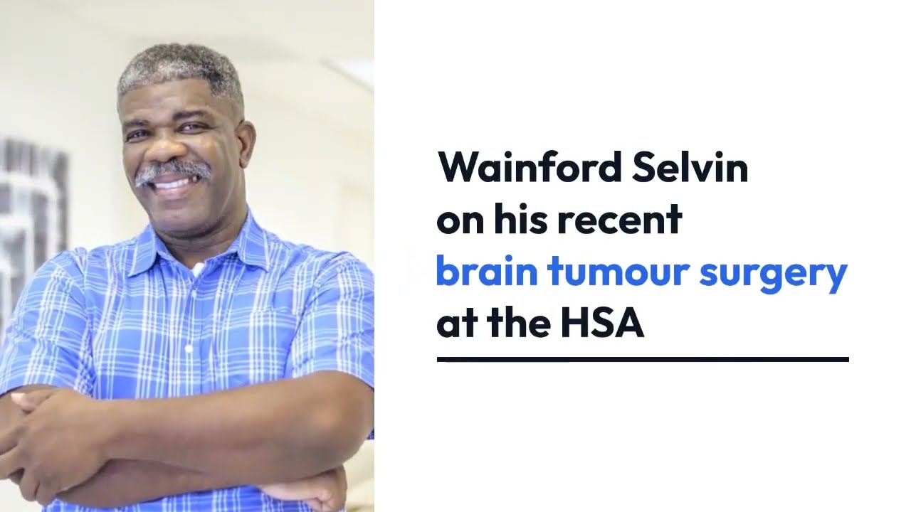 Patient Testimonial: Wainford Selvin on his recent brain tumour surgery ...