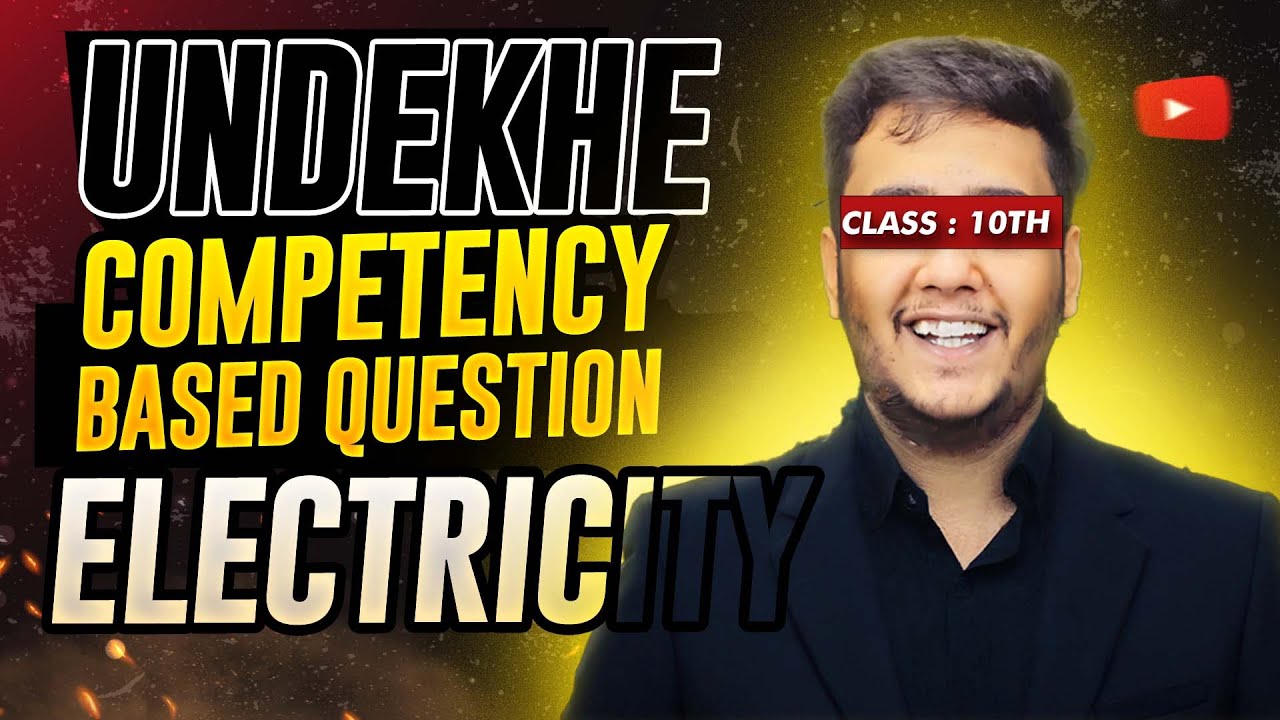 Electricity Class 10: Most Tough & Tricky Competency Questions SOLVED(Score 95%) - YouTube