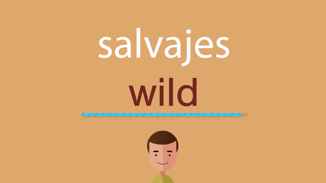 Cómo se dice salvajes en inglés - YouTube