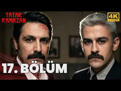 Tatar Ramazan 17. Bölüm | 4K Ultra HD