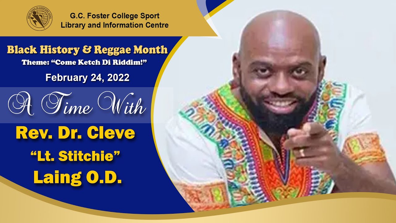 A Time with Rev. Dr. Cleve "Stitchie" Laing O.D at GC Foster College ...