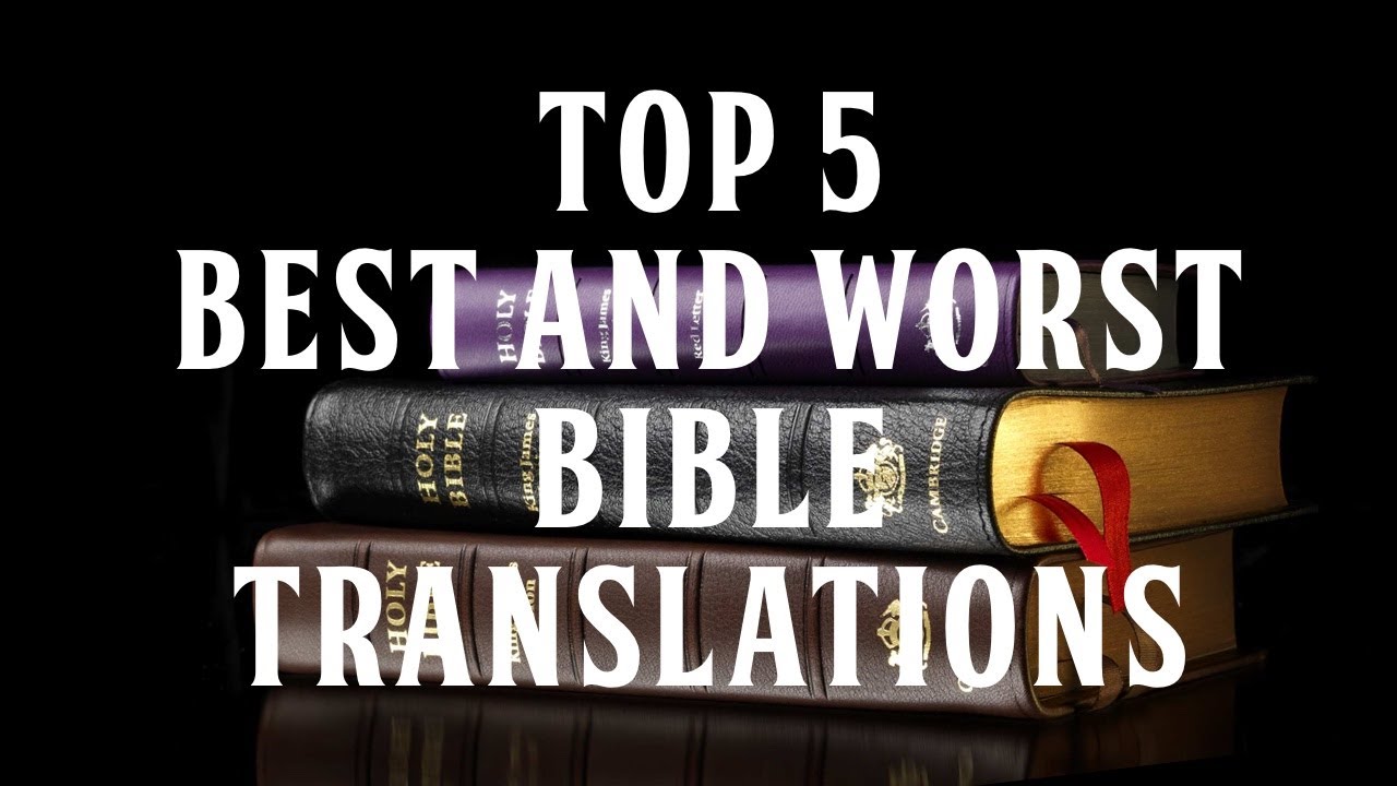 Top 5 Best And Worst Bible Translations YouTube top-5-best-and-worst-bible-translations-youtube
