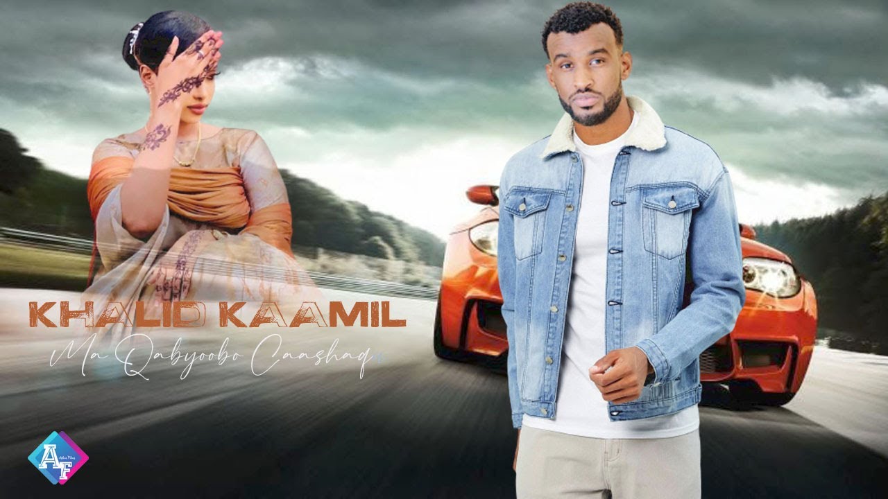 KHALID KAAMIL 2024 | MA QABYOOBO CAASHAQU | HEES CUSUB - YouTube