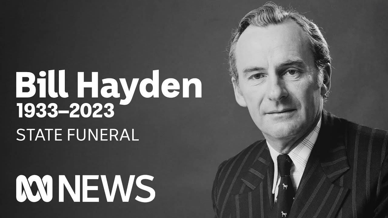 IN FULL: State Funeral for the Hon Bill Hayden AC | ABC News - YouTube