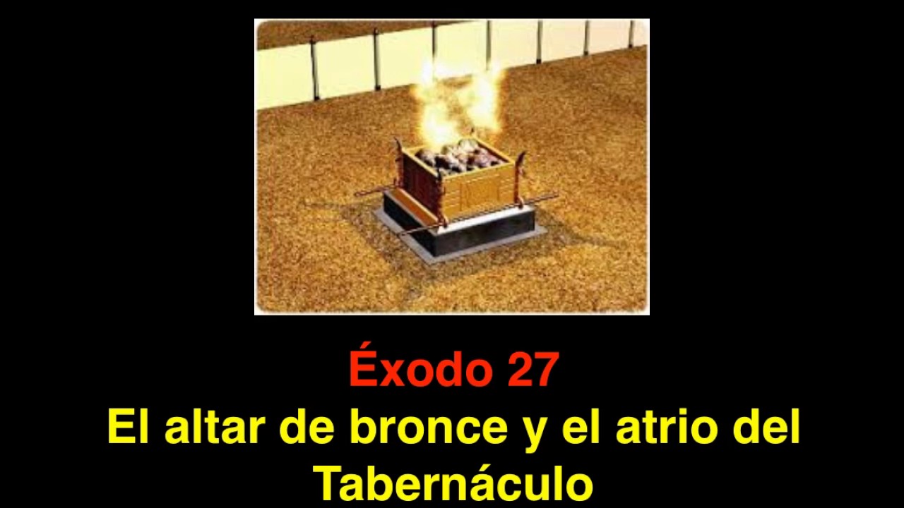 Éxodo 27: El altar de bronce y el atrio del Tabernáculo - YouTube