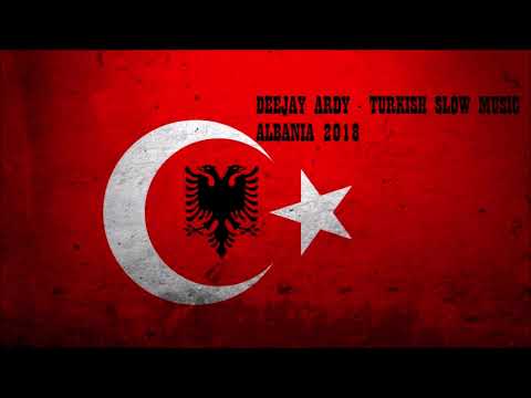 TURKISH SLOW MUSIC VOL 2 DJ ARDY MIX 2018