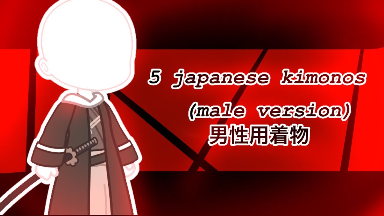 5 Japanese Kimonos Male Versiongachashizuanime 👘 Youtube
