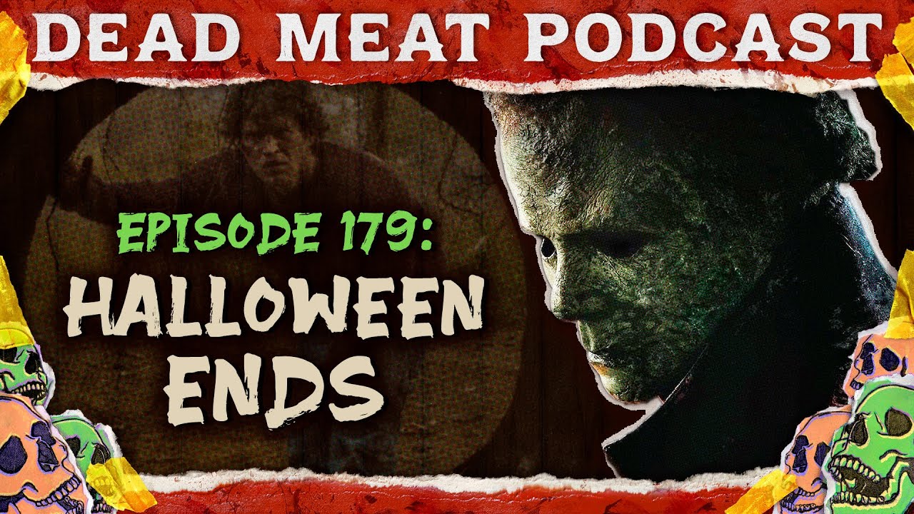 Halloween Ends (Dead Meat Podcast Ep. 179) - YouTube