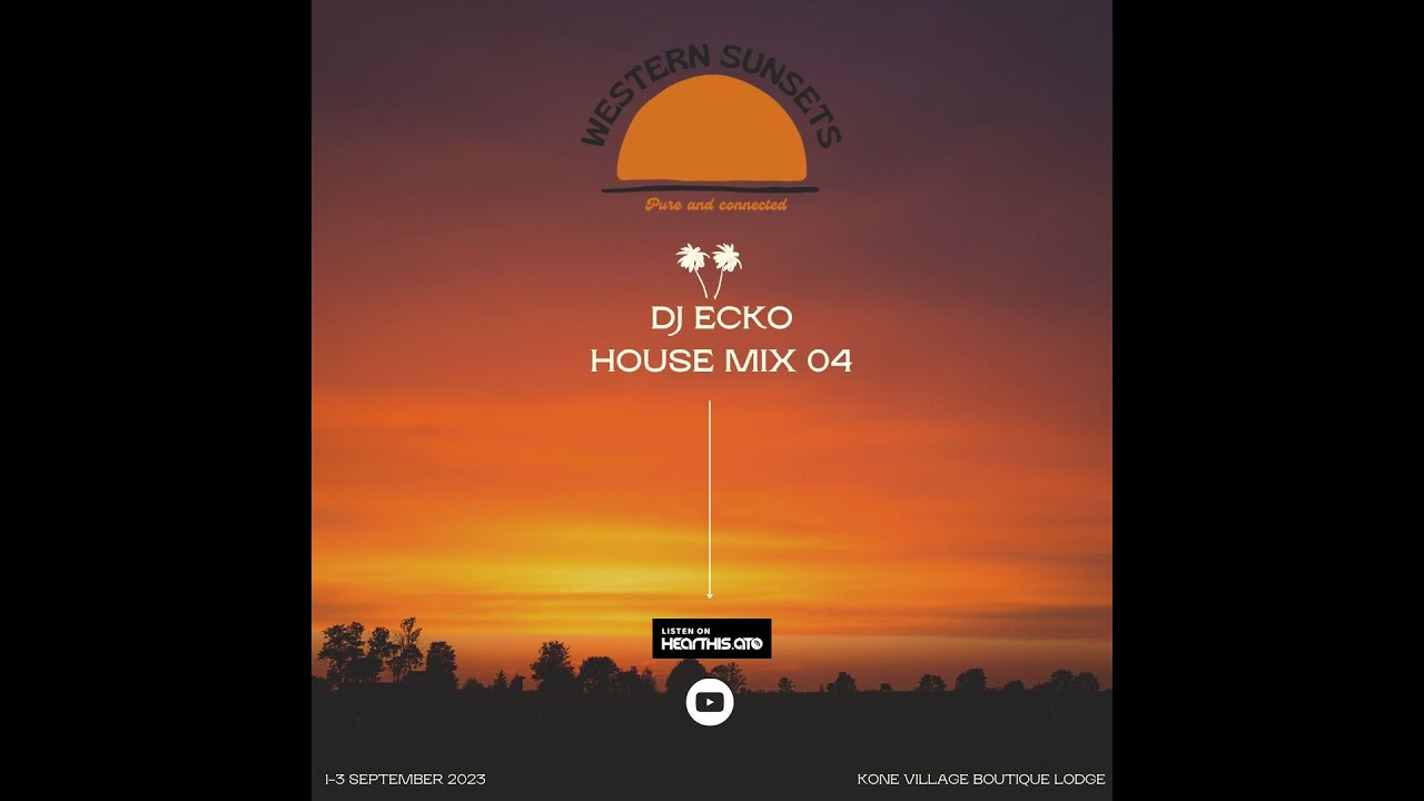 Western Sunsets | Dj Ecko | 8:36pm | House Mix - YouTube