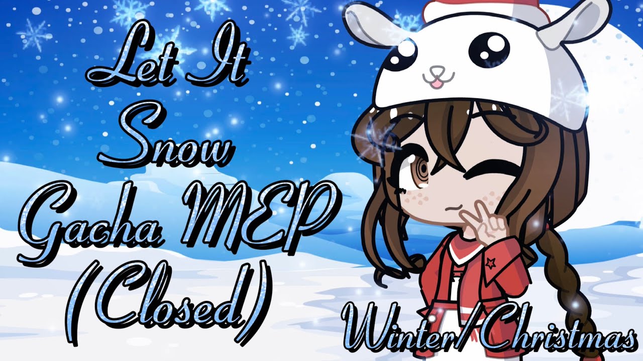 Let It Snow Gacha MEP | Winter/Christmas MEP | Closed | 19/19 Taken | # ...
