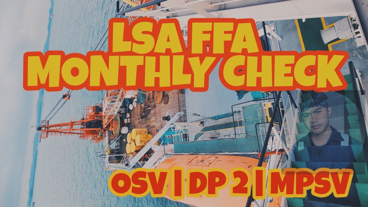 OSV | DP2 | MPSV - MONTHLY CHECK LSA FFA EQUIPMENT ( OFFSHORE LIFE ...