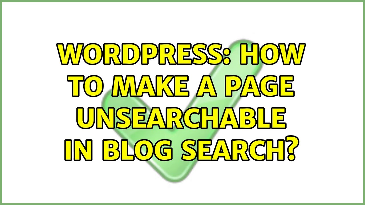Wordpress: How to make a page unsearchable in blog search? - YouTube