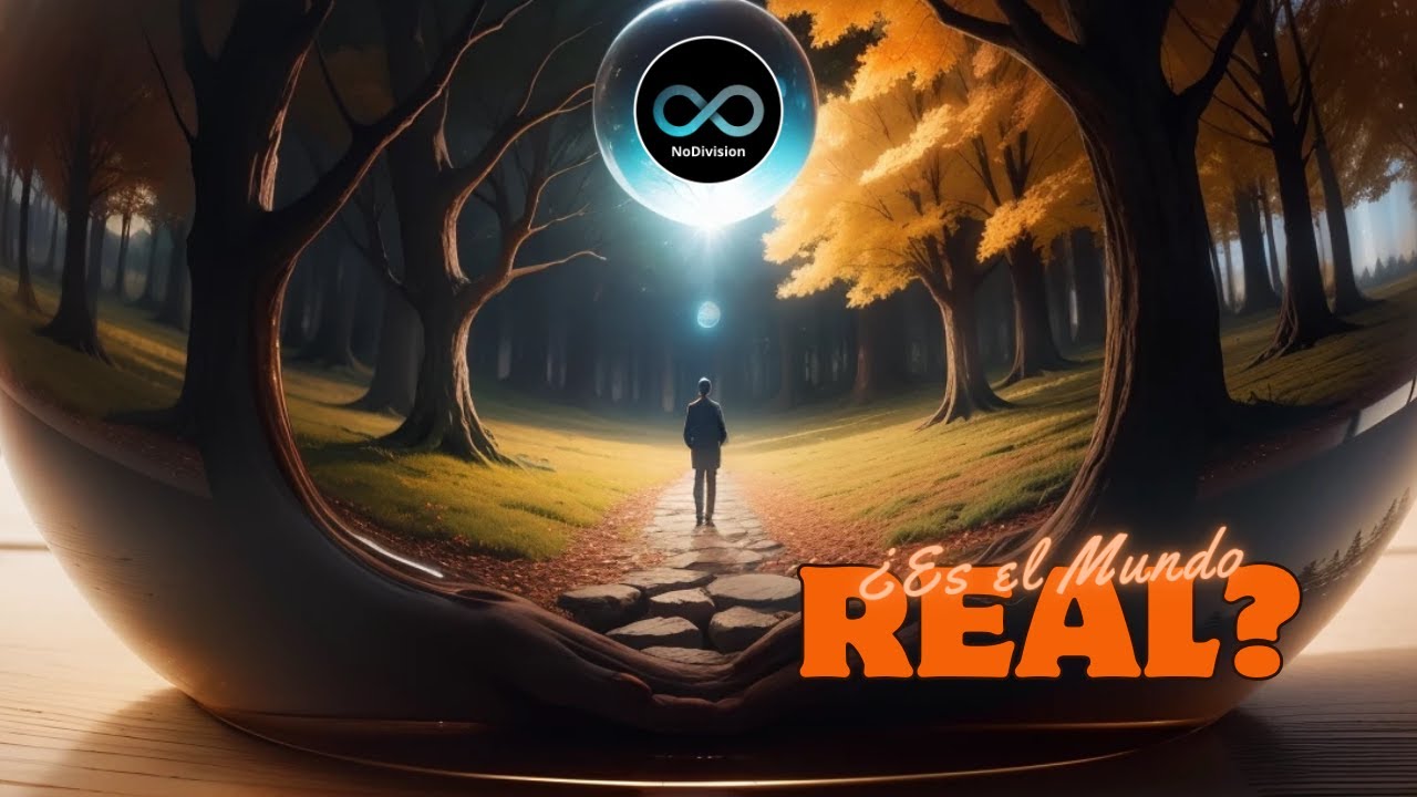 ¿Será que el Mundo es Real? - Una Jornada por la No-Dualidad - YouTube