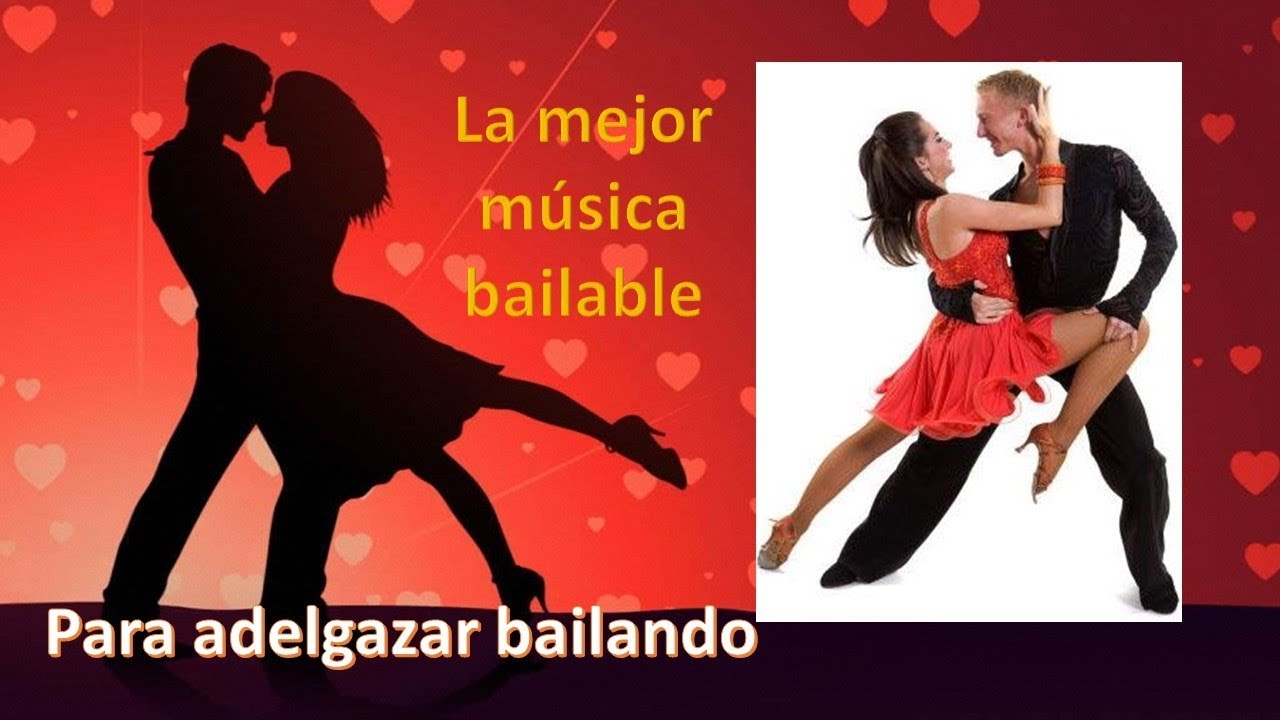 Para adelgazar bailando - La mejor música bailable - YouTube