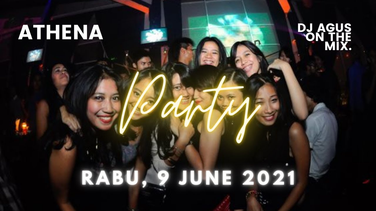 TERBARU LIVE ATHENA DJ AGUS ON THE MIX | RABU 9 JUNE 2021 - YouTube