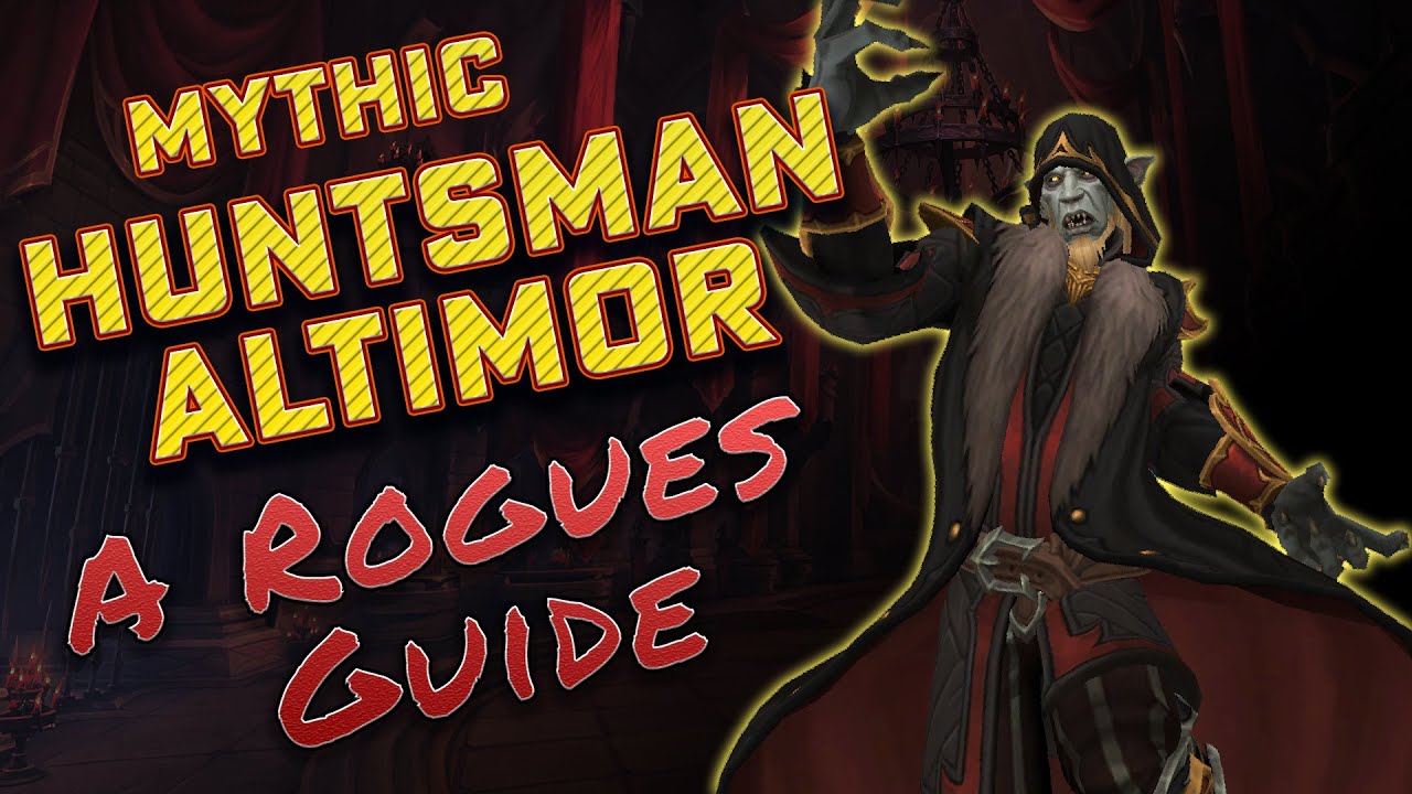 Mythic Huntsman Altimor - A Rogue's Guide - YouTube