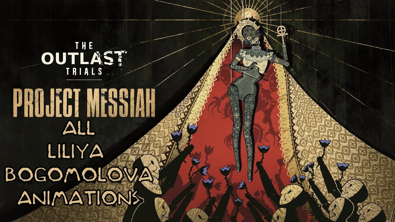 The Outlast Trials - All Liliya Bogomolova Animations (Project Messiah ...