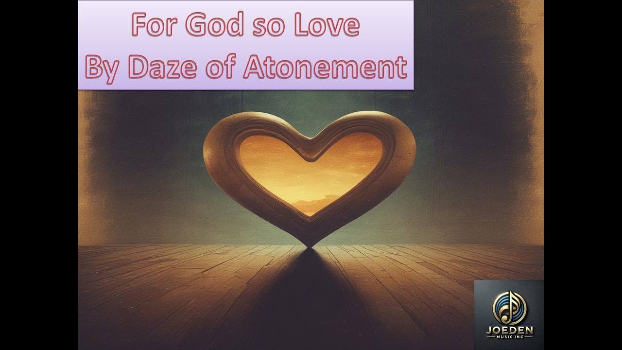 Daze of Atonement - For God so Loved [DEMO single] (2025) - YouTube