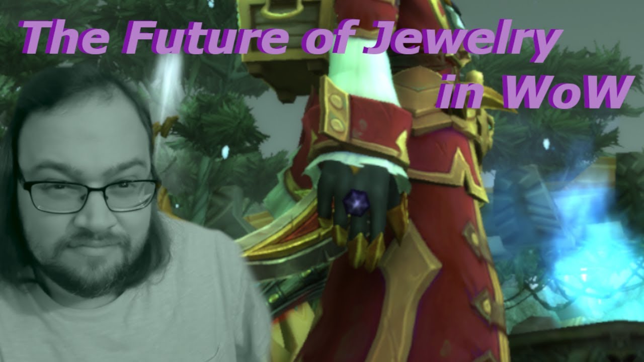 The Future of Jewelry in WoW - YouTube