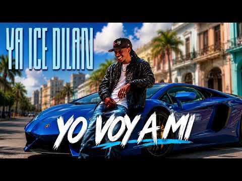 YO VOY A MI-YA ICE DILAN-(Audio Oficial)