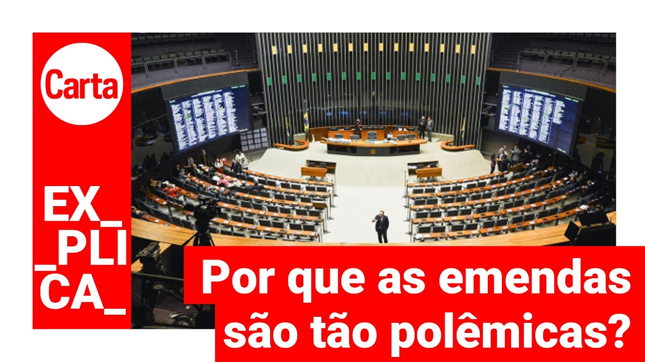 O QUE SÃO AS EMENDAS PARLAMENTARES? | Carta Explica - YouTube