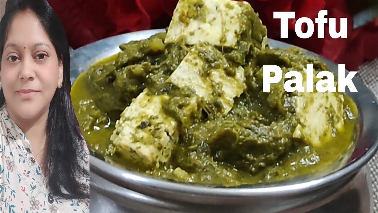 टोफू पालक सब्जी Easy Tofu Palak Recipe | Palak Tofu Simple & Delicious ...