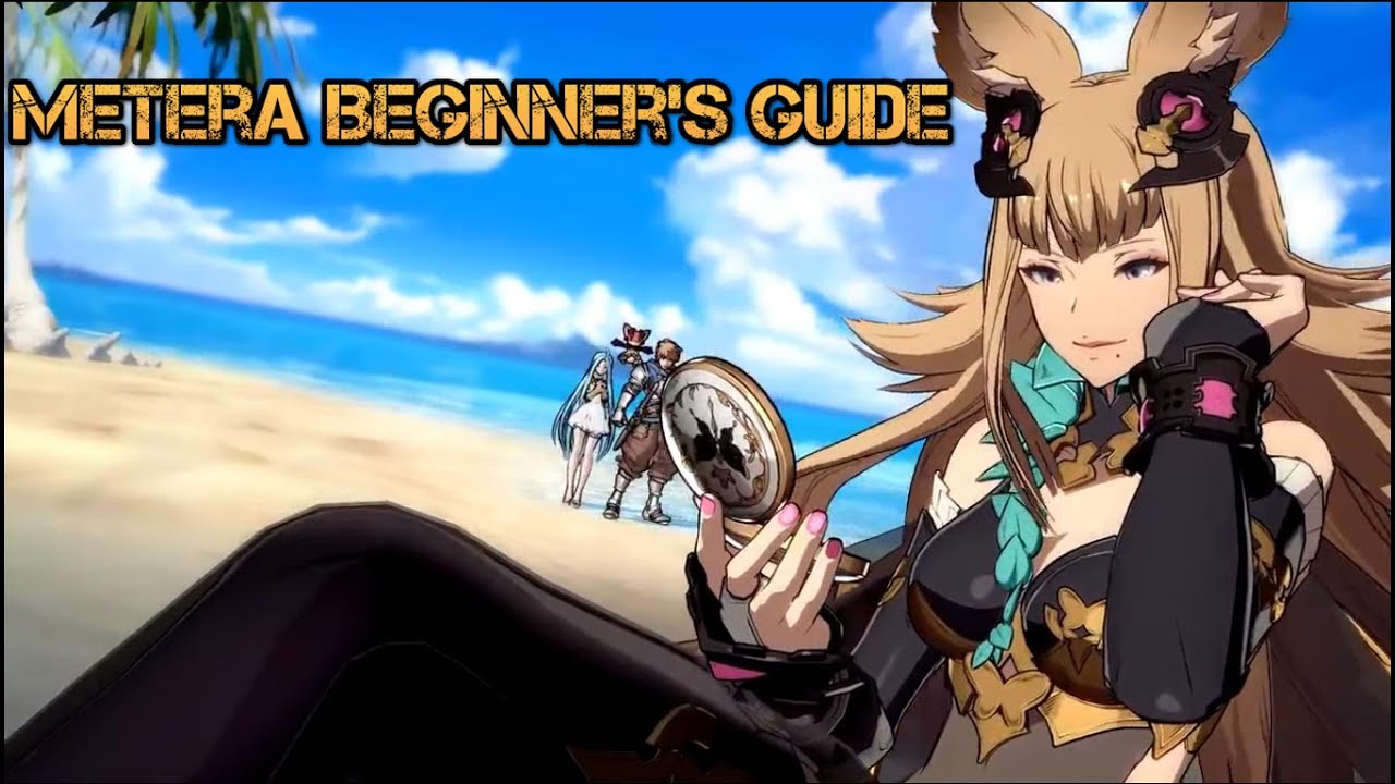 Granblue Fantasy Versus Metera Guide for Beginner's - YouTube