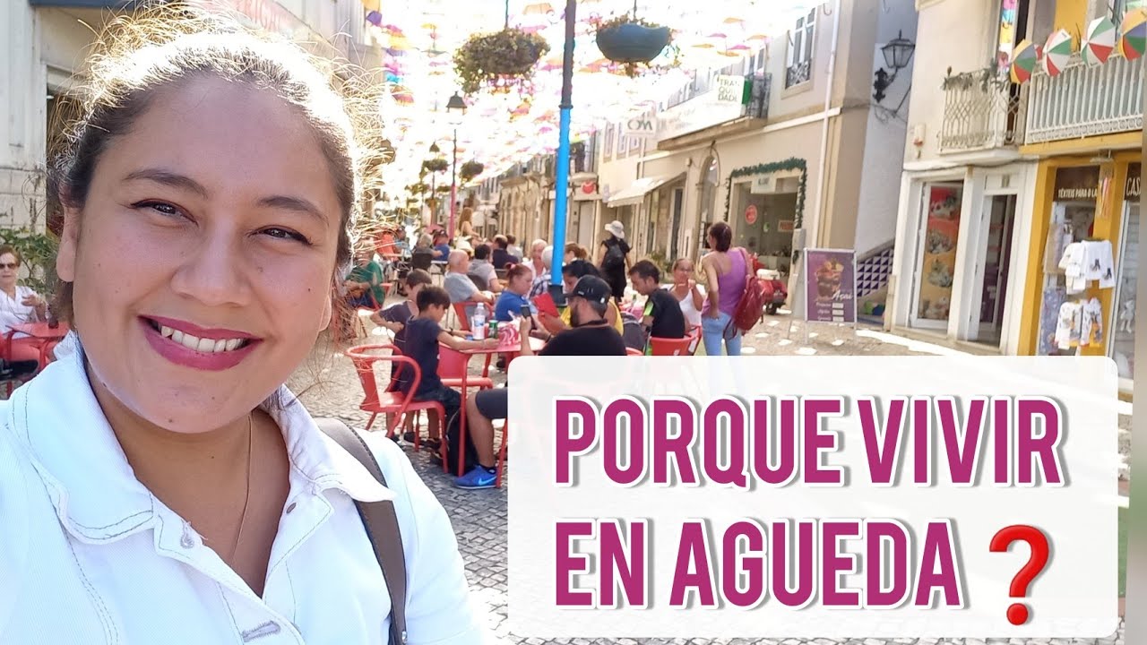 ️PORQUÉ EMIGRAR A ÁGUEDA |AVEIRO🇵🇹 ️| ESTEFANY LA ROSA - YouTube
