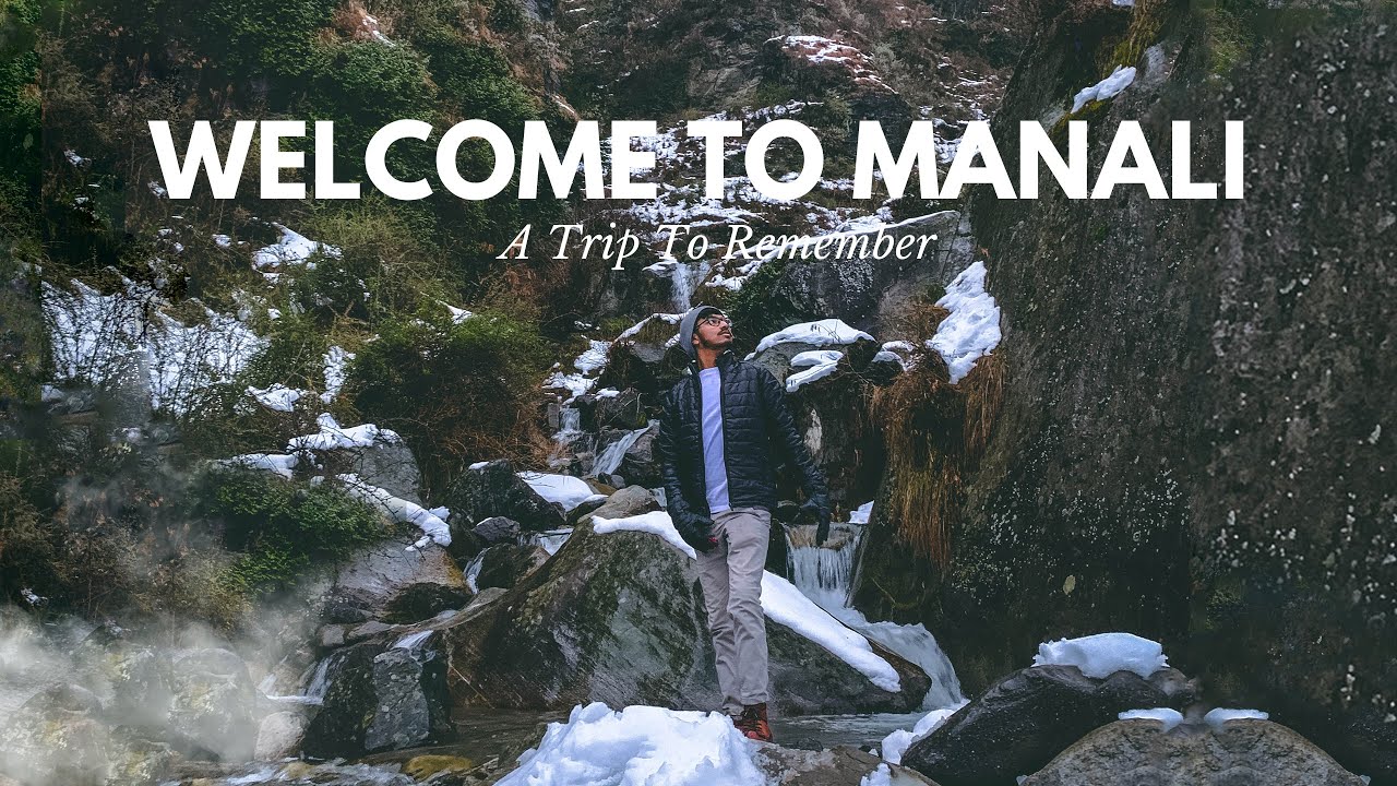 WELCOME TO MANALI - A Trip To Remember - YouTube