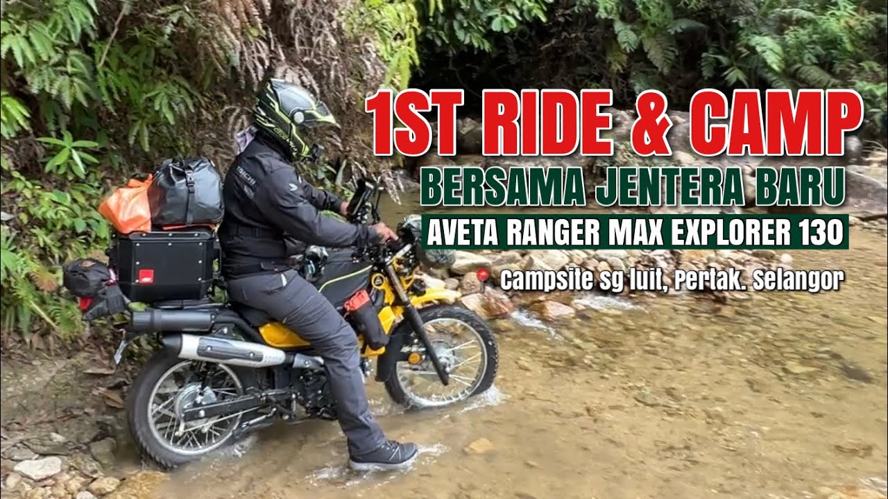 1st RIDE & CAMP bersama jentera baru AVETA RANGER MAX EXPLORER 130 di ...