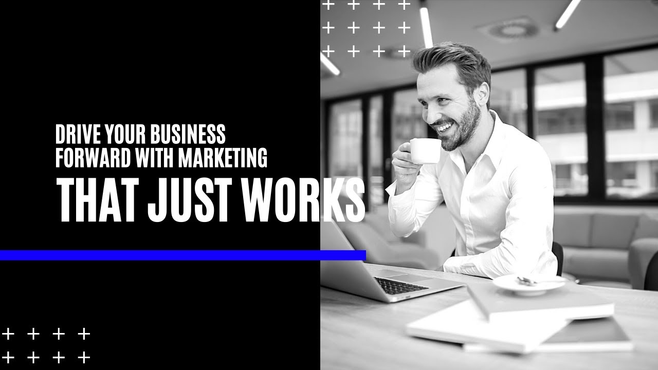 Drive your business forward with marketing that just works. - YouTube