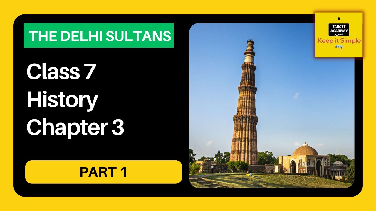 NCERT Class 7 History | Chapter 3 : The Delhi Sultans - Part 1 - YouTube