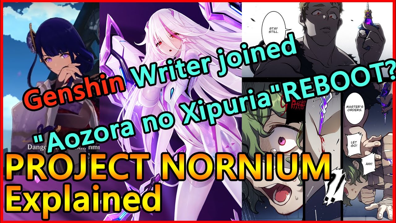【PROJECT NORNIUM】Genshin Writer joined "Aozora no Xipuria" REBOOT! Full ...