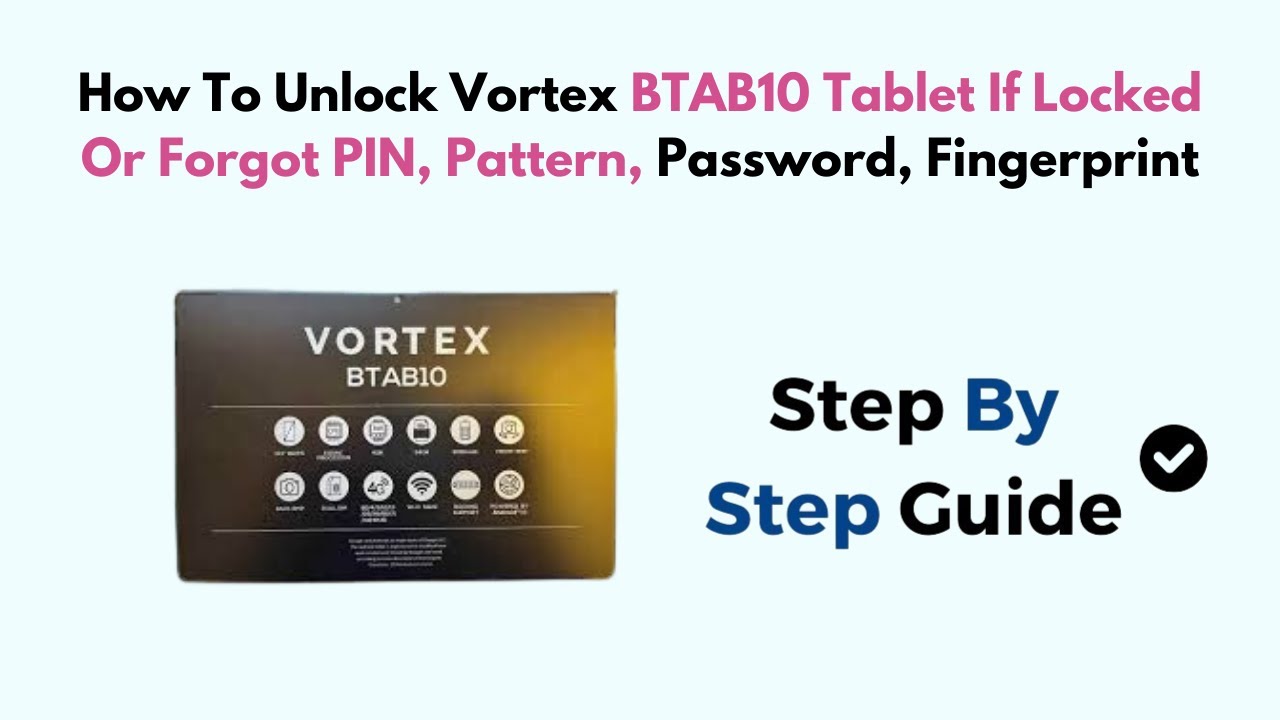 How To Unlock Vortex BTAB10 Tablet If Locked Or Forgot PIN, Pattern ...