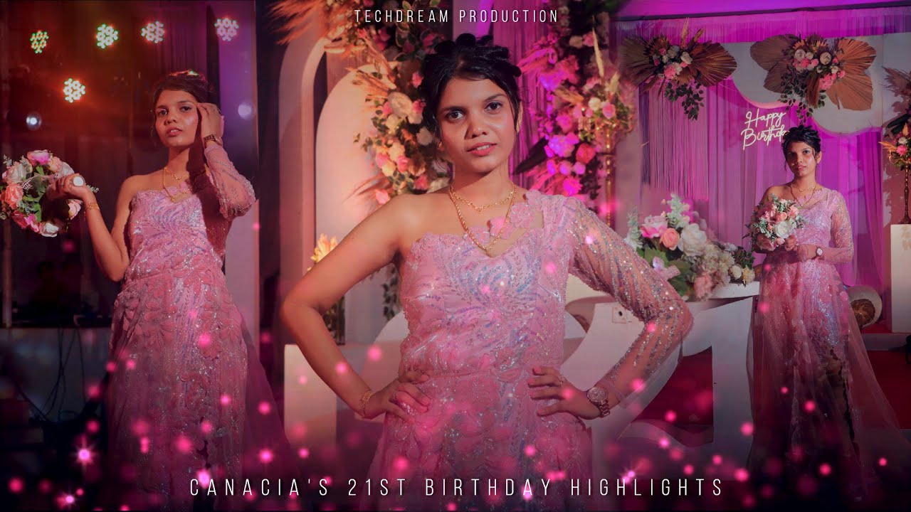 Canacia 21st Birthday | Cinematic Highlights | Techdream Production | - YouTube