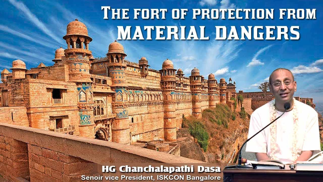 The fort of protection from material dangers | HG Chanchalapathi Dasa ...