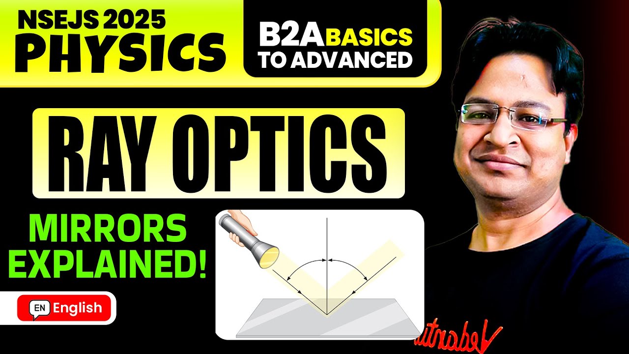 Mirrors in Ray Optics | NSEJS 2025 Physics | Class 8–10 Basics to Advanced | Vikas Sir L-2 - YouTube