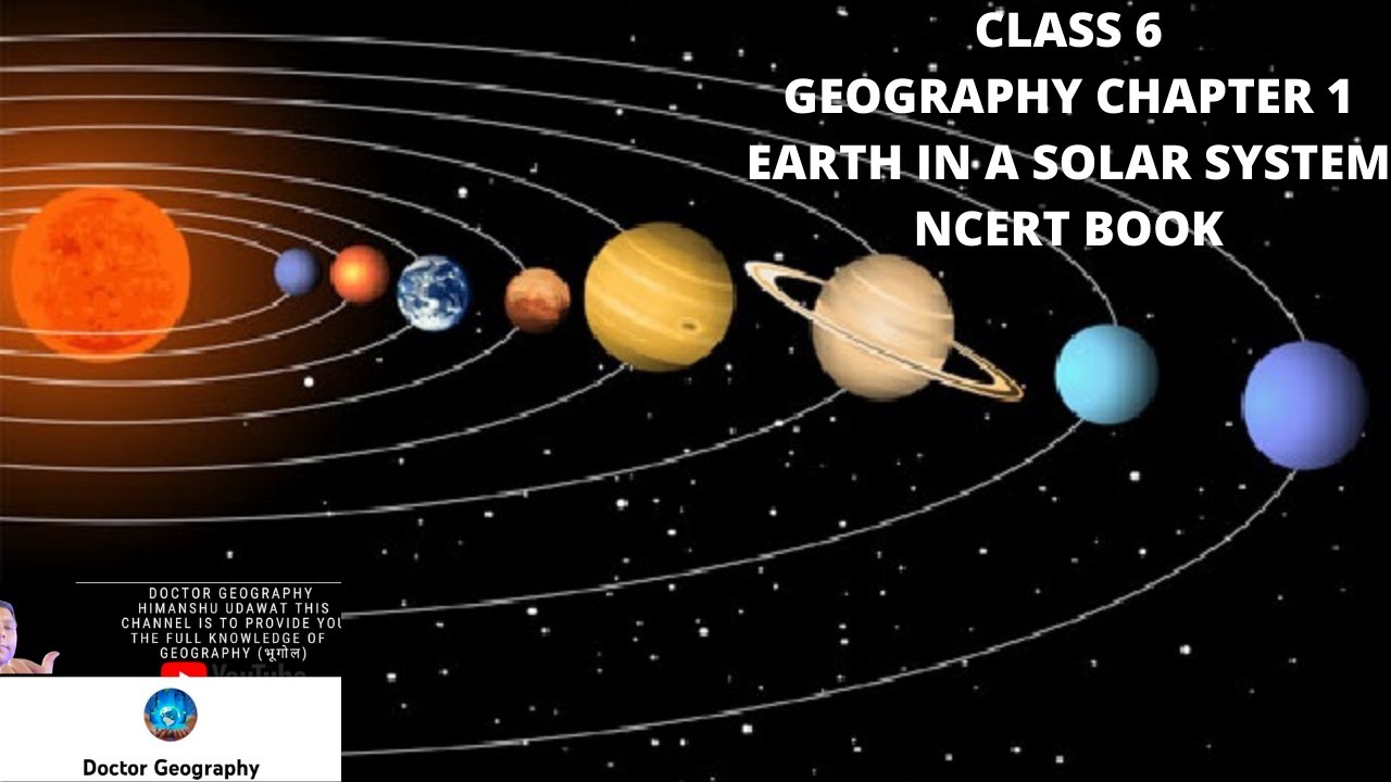 CLASS 6 NCERT GEOGRAPHY, कक्षा 6 भूगोल..CHAPTER 1- THE EARTH IN THE ...