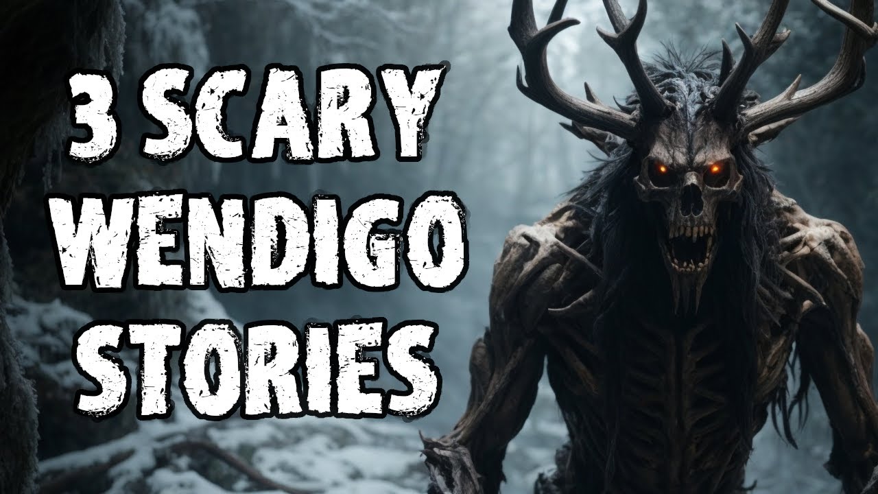 3 Horrifying Wendigo Stories - YouTube