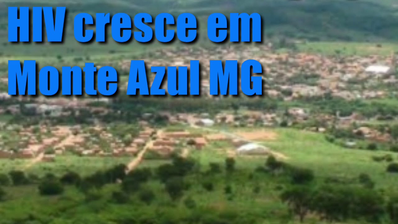 Monte Azul MG casos de HIV aumentam na cidade - YouTube