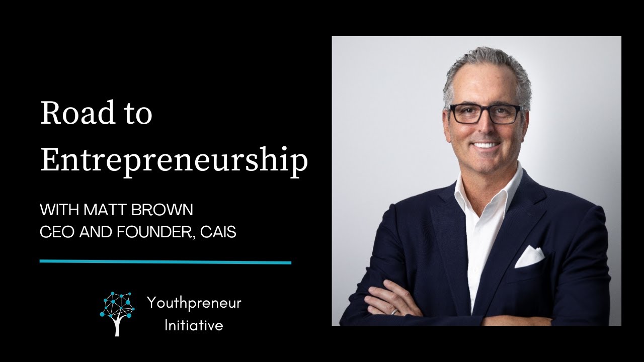 "Road to Entrepreneurship" featuring Matt Brown, CAIS - YouTube