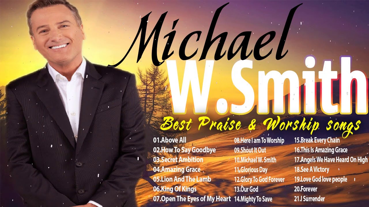 Top Hit Christian Worship Songs Of Michael W Smith ☘️ Nonstop Christian ...