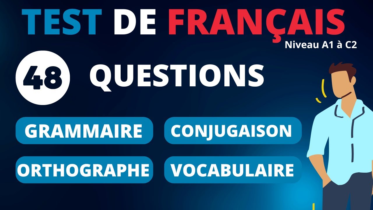 Test de niveau de français : A1 à C2 (grammaire, conjugaison ...