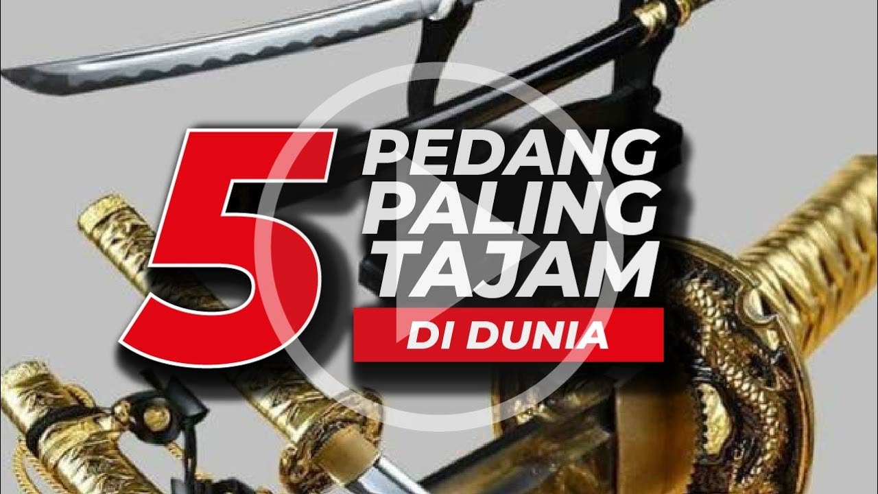 5 PEDANG PALING TAJAM DI DUNIA - YouTube