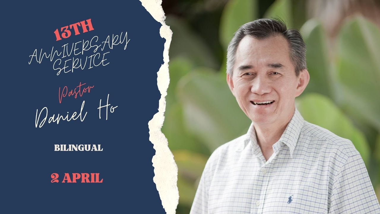 Special Service 13th Anniversary / Ps Daniel Ho / 2 April - YouTube