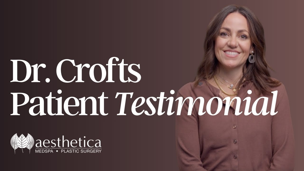 Dr. Crofts Patient Testimonial | Utah Board Certified Plastic Surgeon ...