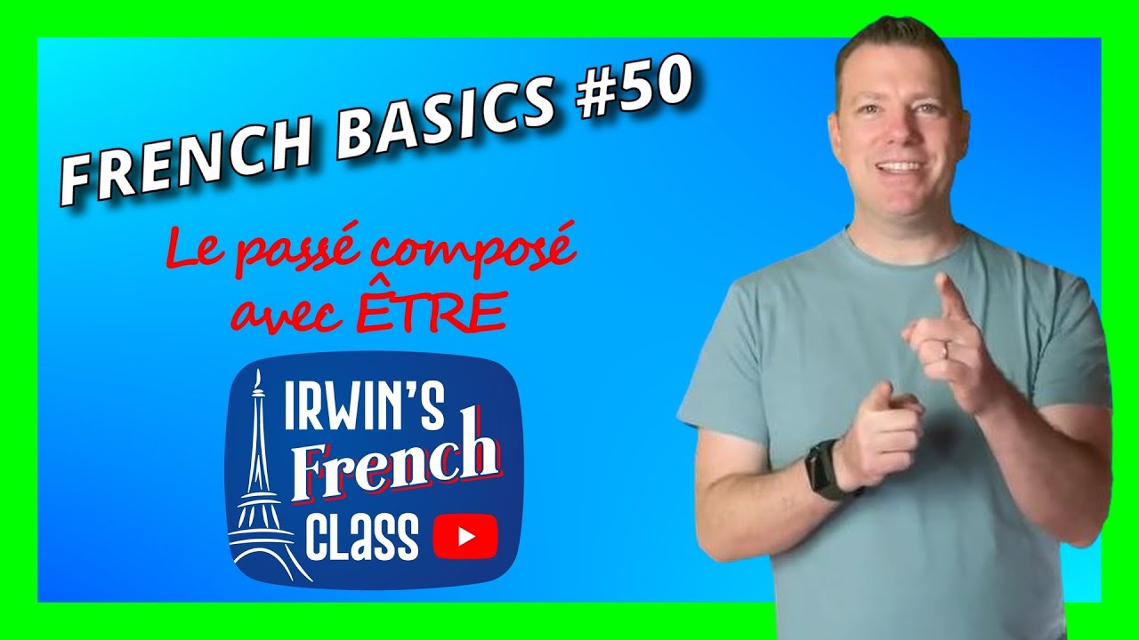 French Basics #50: Passé composé avec ÊTRE. - YouTube