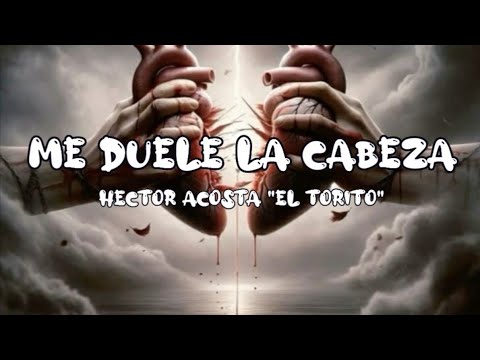Me Duele La Cabeza (Bachata) - Hector Acosta "El Torito" - YouTube